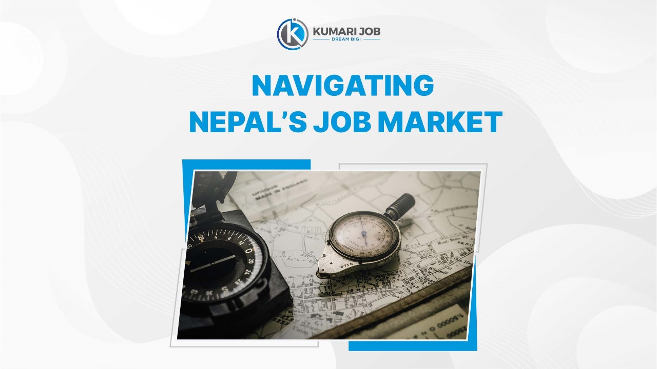 Navigating the Nepali Job Market: How Kumari Job Connects Jobseekers ...