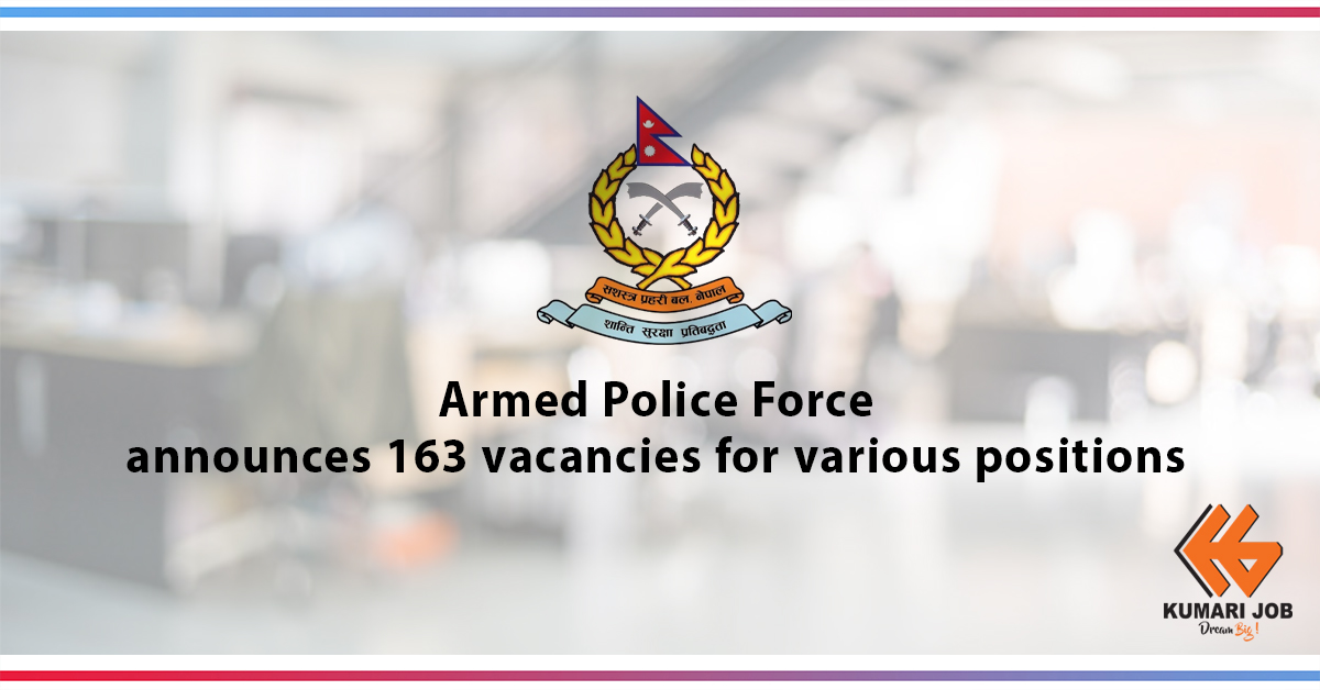 Armed Police Force Recruitment – 163 Vacancies