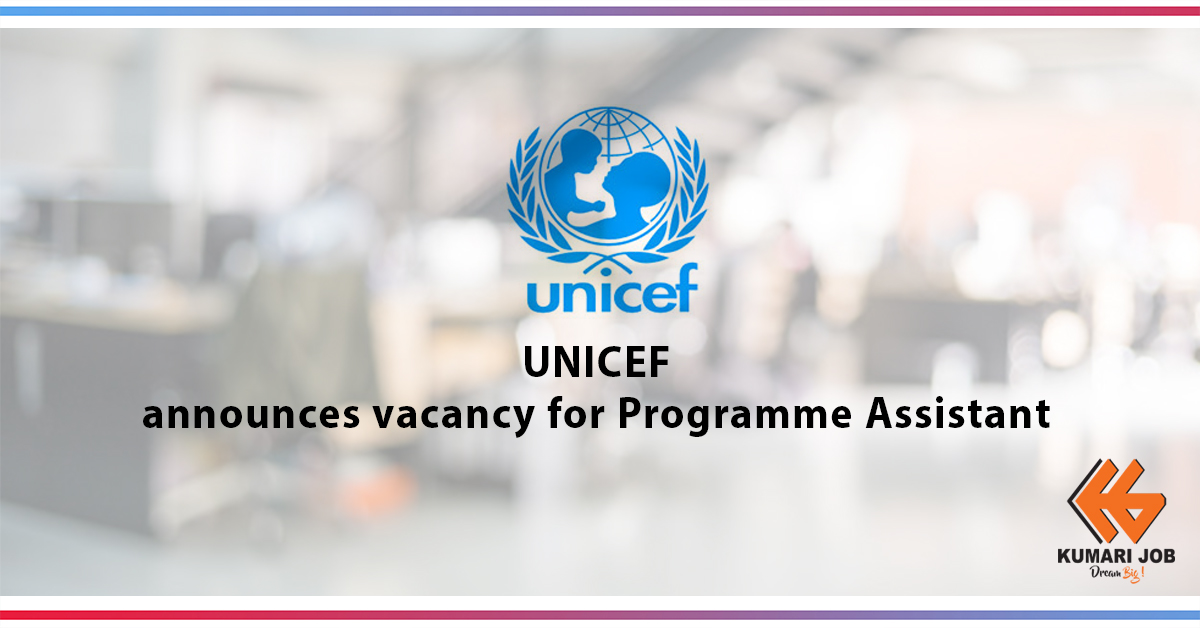 UNICEF announces vacancy for Programme Assistant
