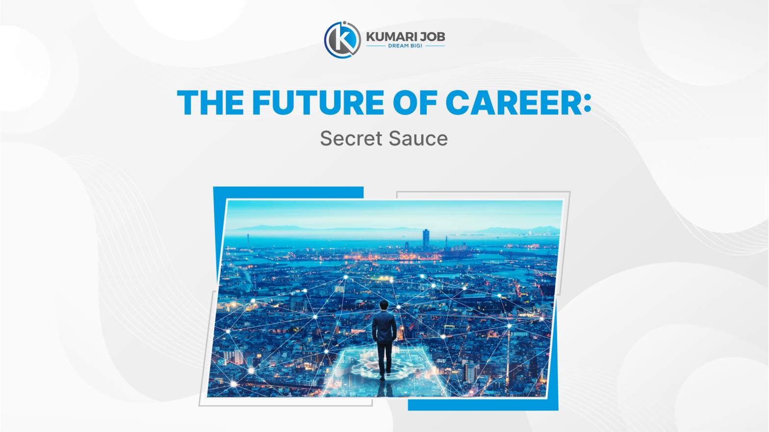 The Future of Career : Secret Sauce